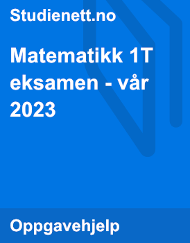 Matematikk 1T eksamen - vår 2023 | Løsningsforslag | Studienett.no